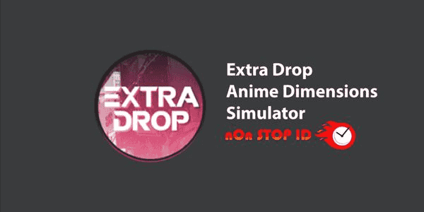 Beli Item Extra Drop ( Anime Dimensions Simulator ) Roblox Terlengkap ...