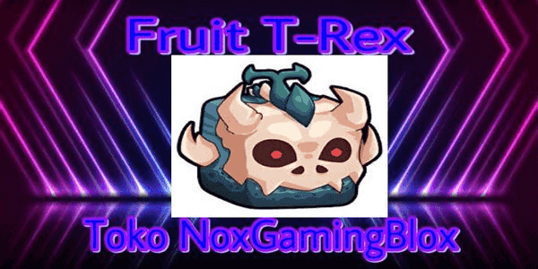 Beli Fruit T-Rex Fruit Blox Fruits Roblox Terlengkap dan Termurah Juni ...