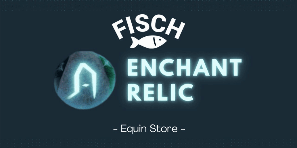 Beli Item 50x Enchant Relics - Fisch Fisch Terlengkap dan Termurah ...