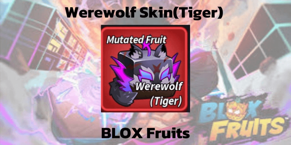Buy Fruit Werewolf (Tiger Skin) Blox Fruits 3908479 | itemku