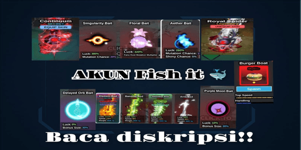 Beli Akun AKUN FISH IT ELEMENTAL ROD, SINGULARITY BAIT, SKIN ROD CONTINUM, ROYAL SPIDER, BOAT ...