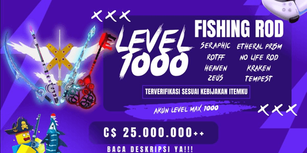 Buy Account Akun Fisch Level MAX 1000 (Seraphic Rod, Etheral Prism ...
